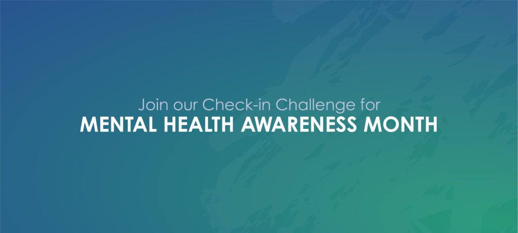 Check-in Challenge for Mental Health Awareness Month - The Kim Foundation