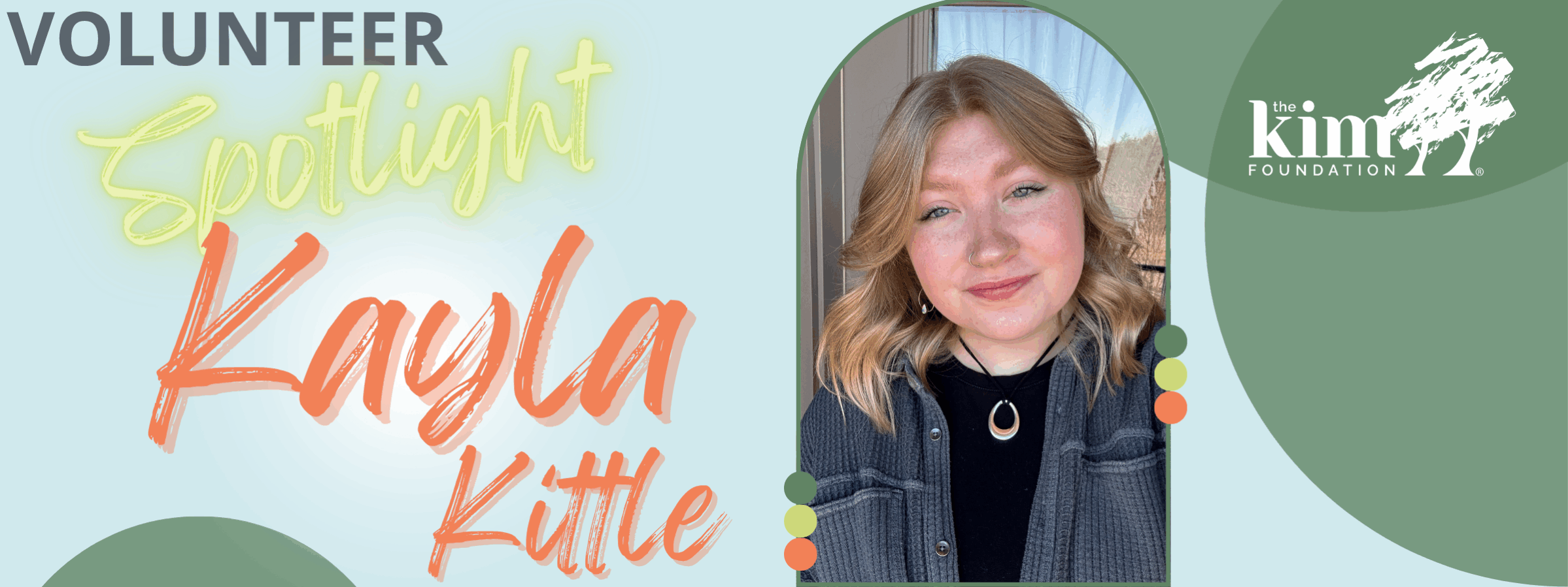 Volunteer Spotlight: Kayla Kittle - The Kim Foundation