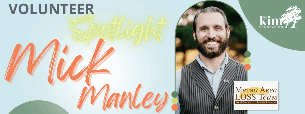 Volunteer Spotlight: Mick Manley - The Kim Foundation